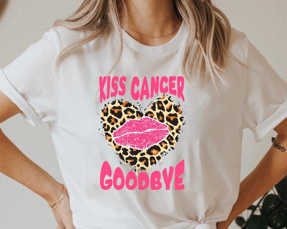 Kiss Cancer Goodbye Breast Cancer Awareness Cancer Support - Etsy