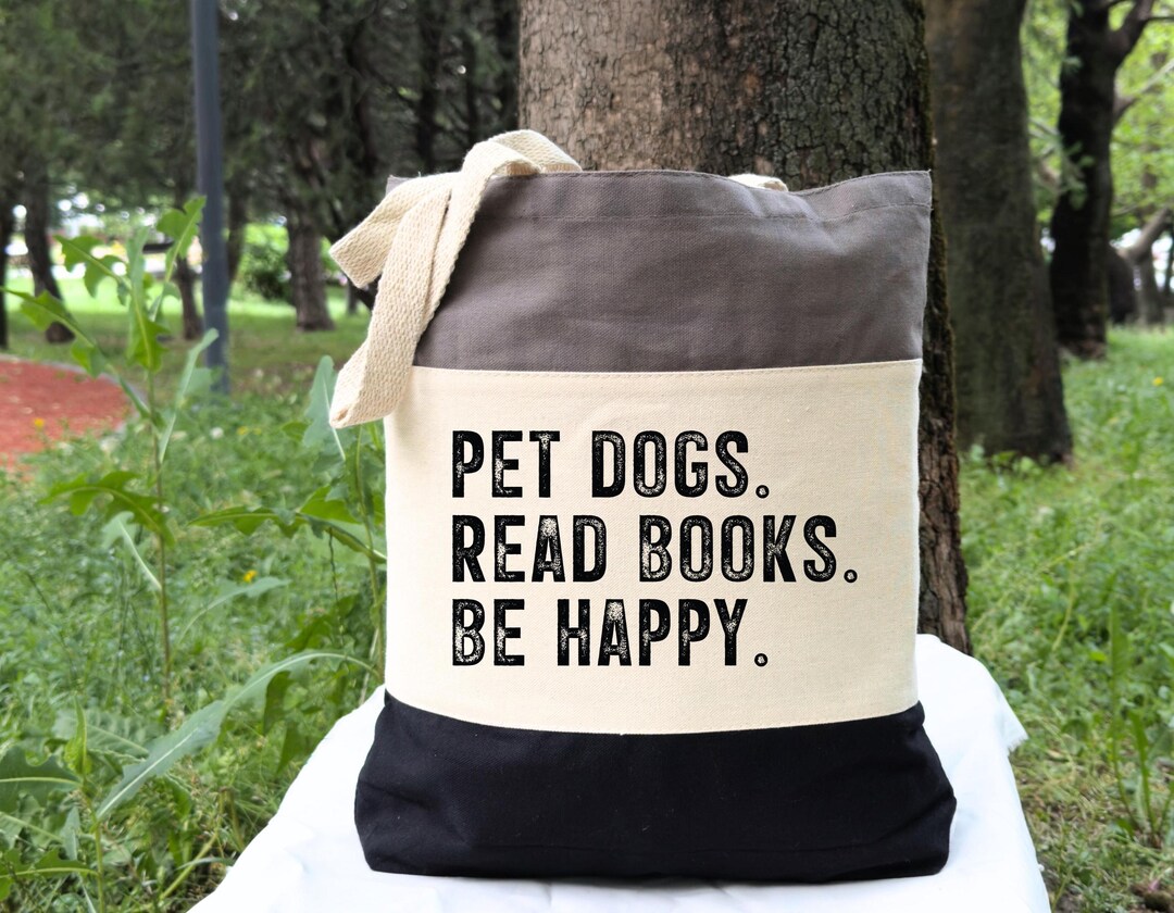 Pet Dogs Read Books Bag, Be Happy Dog Lover Tote Bag, Bookworm Gifts ...