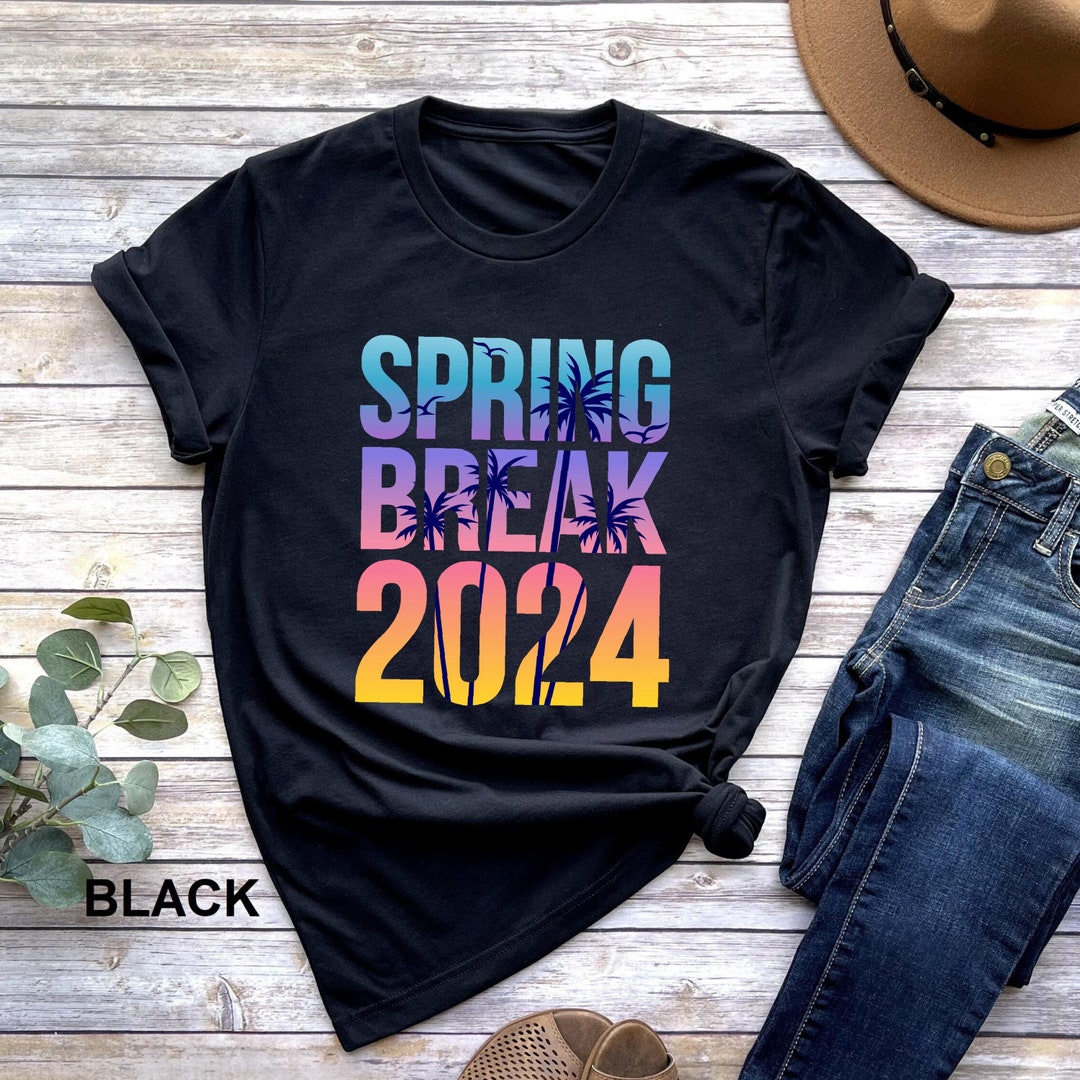 Spring Break 2024 Shirt, Beach Vacation Gift, Summer Apparel, Mothers ...