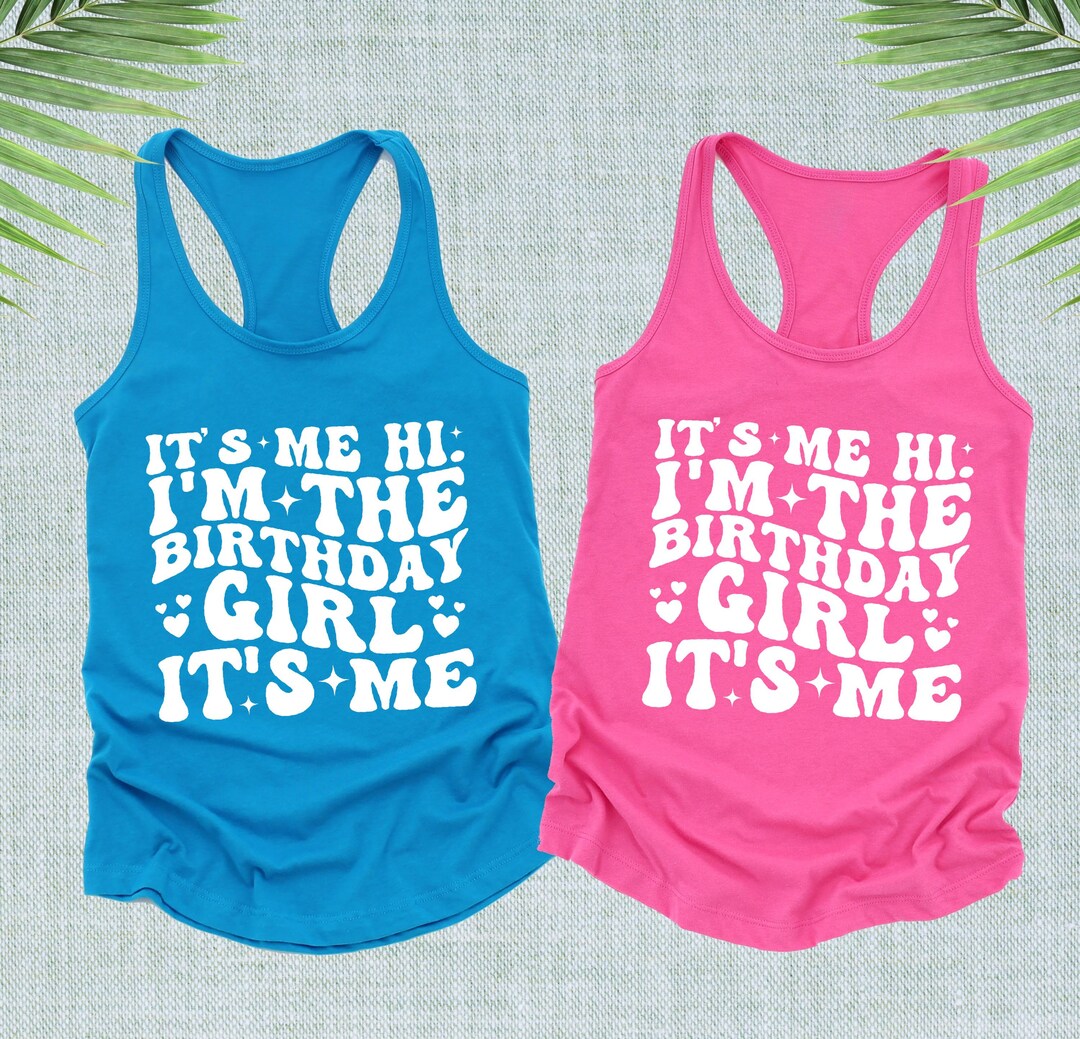 Birthday Tank Tops, Birthday Girl Tanks, It's Me Birthday Girl Shirt ...
