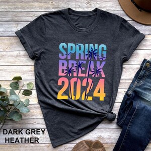 Spring Break 2024 Shirt, Beach Vacation Gift, Summer Apparel, Mothers ...