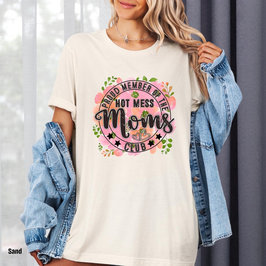 Hot Mess Mom Shirt, Funny Mom Tshirt, Proud Mom T-shirt, Mom Life Tee ...