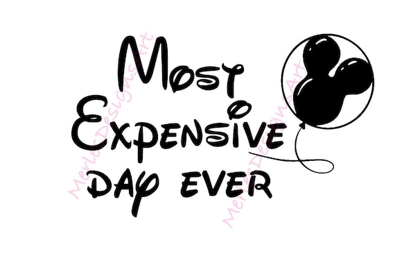 Most Expensive Day Ever Png/jpeg/svg Sublimation Design - Etsy