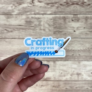 Crafting in Progress - Paintbrush - Die Cut - Waterproof Sticker ...