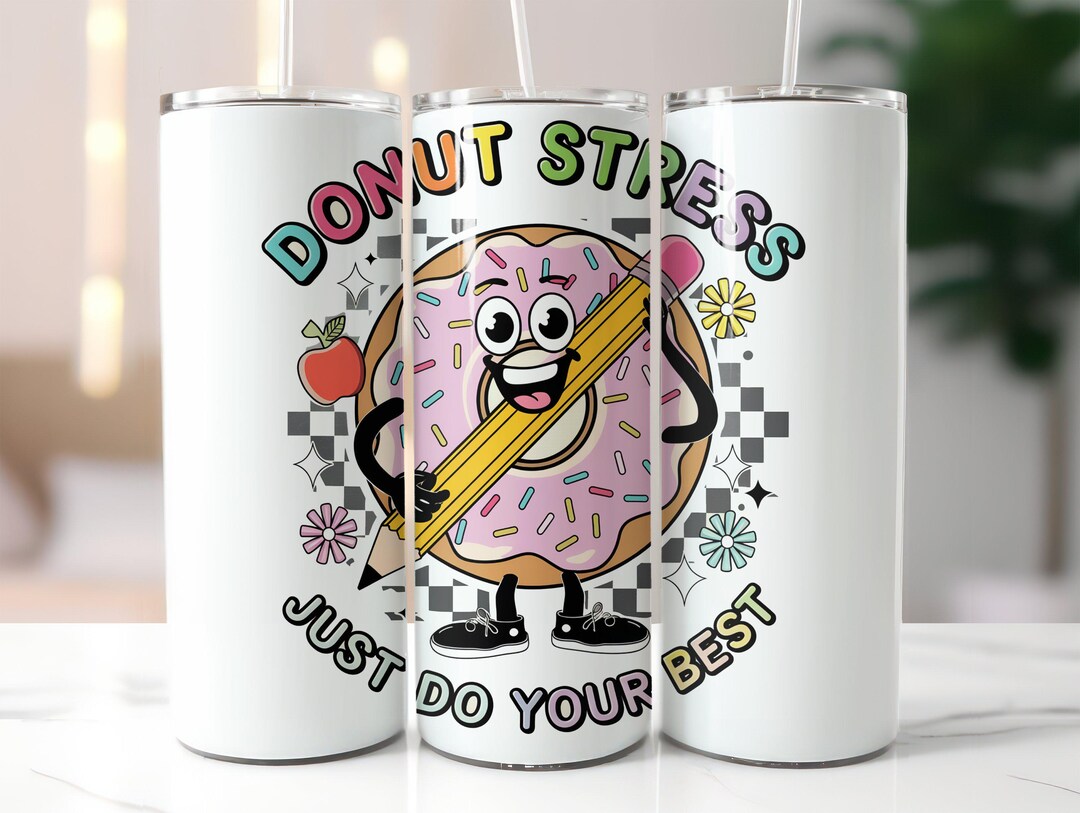 Donut Stress Just Do Your Best PNG, School Teacher Design, Positive ...