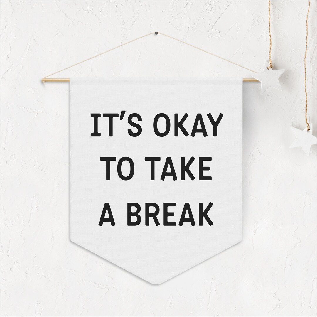 It's Okay to Take a Break Classroom Pennant - Etsy