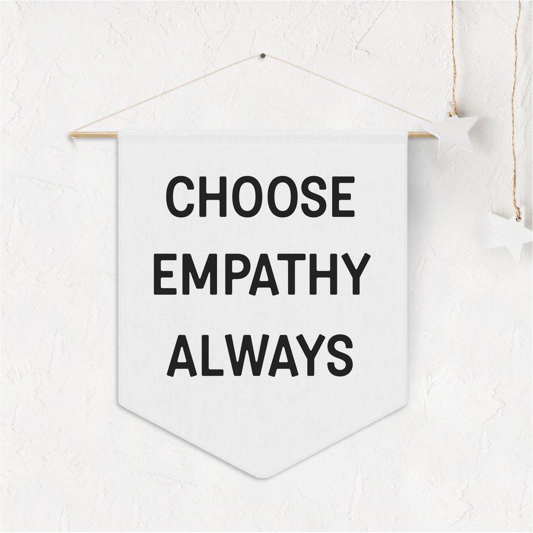 Choose Empathy Always Pennant, Classroom Decor, Empathy Wall Art ...