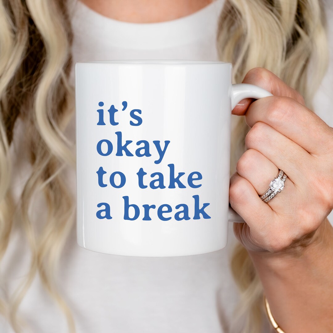 It's Okay to Take a Break Self Regulation Mug, Teacher Mug ...