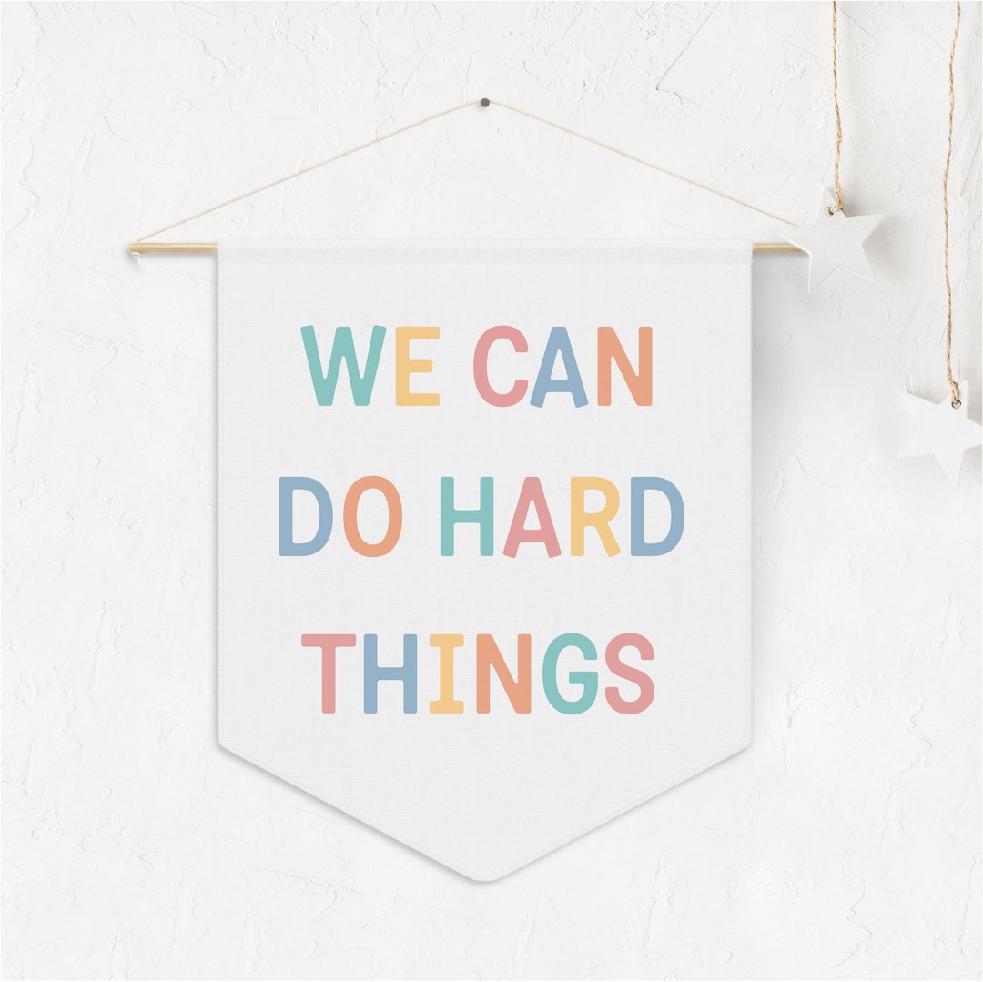 We Can Do Hard Things Multicolored Pennant, Encouraging Classroom Decor ...
