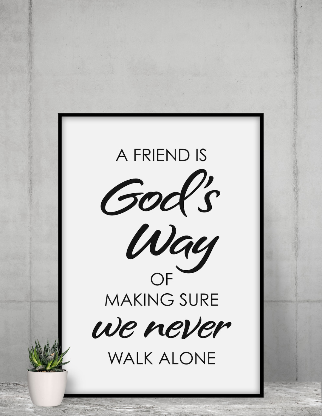 A Friend is Gods Way of Making Sure We Never Walk Alone, Wall Art ...