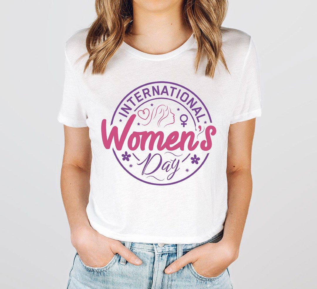 International Women's Day Shirt, Women Day Tees, Women Day Gift, Strong ...