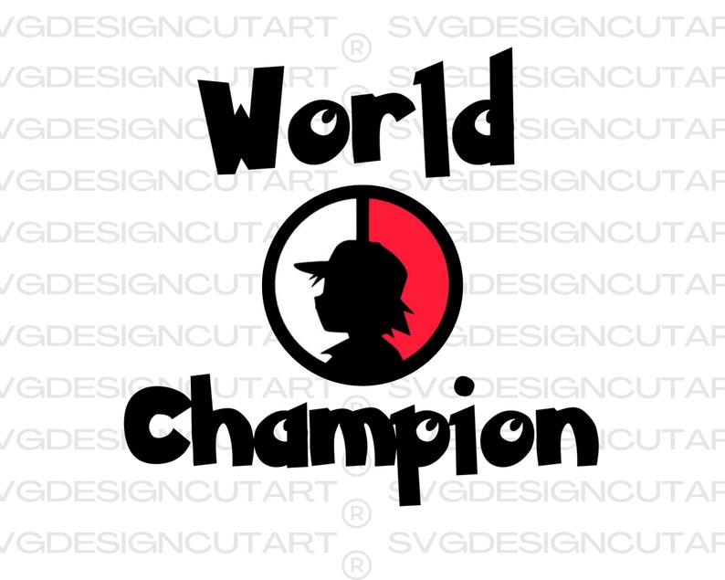 Pokemon World Champion Svg, Ash Ketchum World Champion Sublimation ...