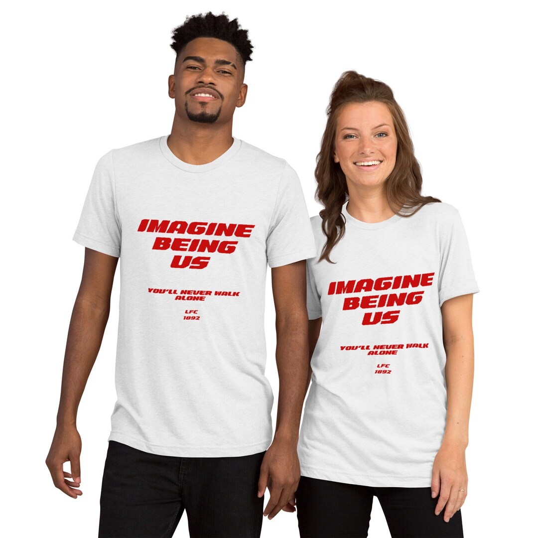 Liverpool FC T-shirt: Imagine Being Us - Unisex Fan Gear - Etsy