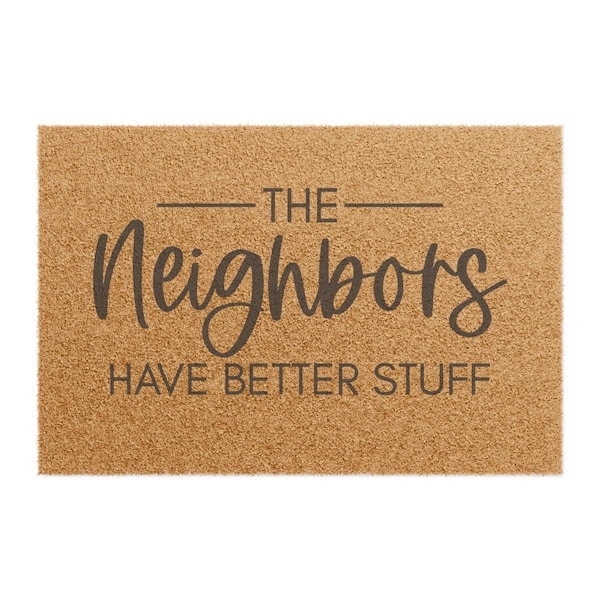 Doormat Neighbors Have Better Stuff - Etsy