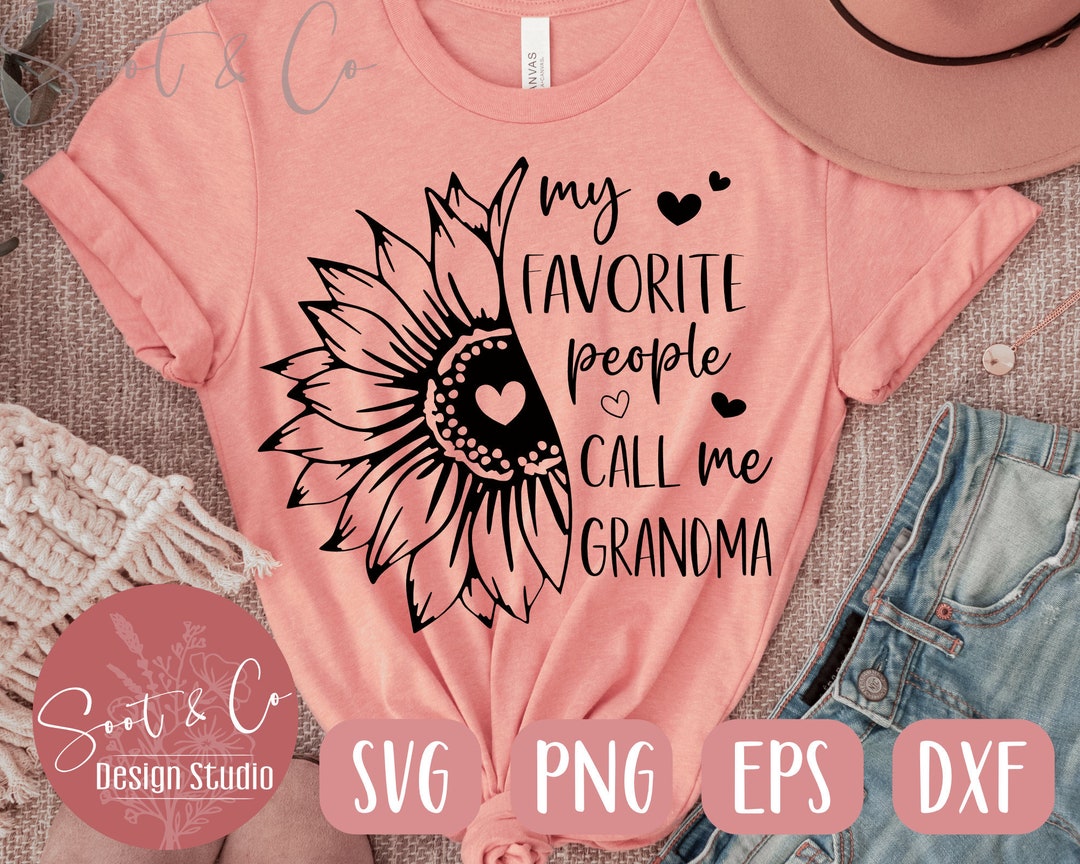 Grandma Svg Design My Favorite People Call Me Grandma Svg Design For