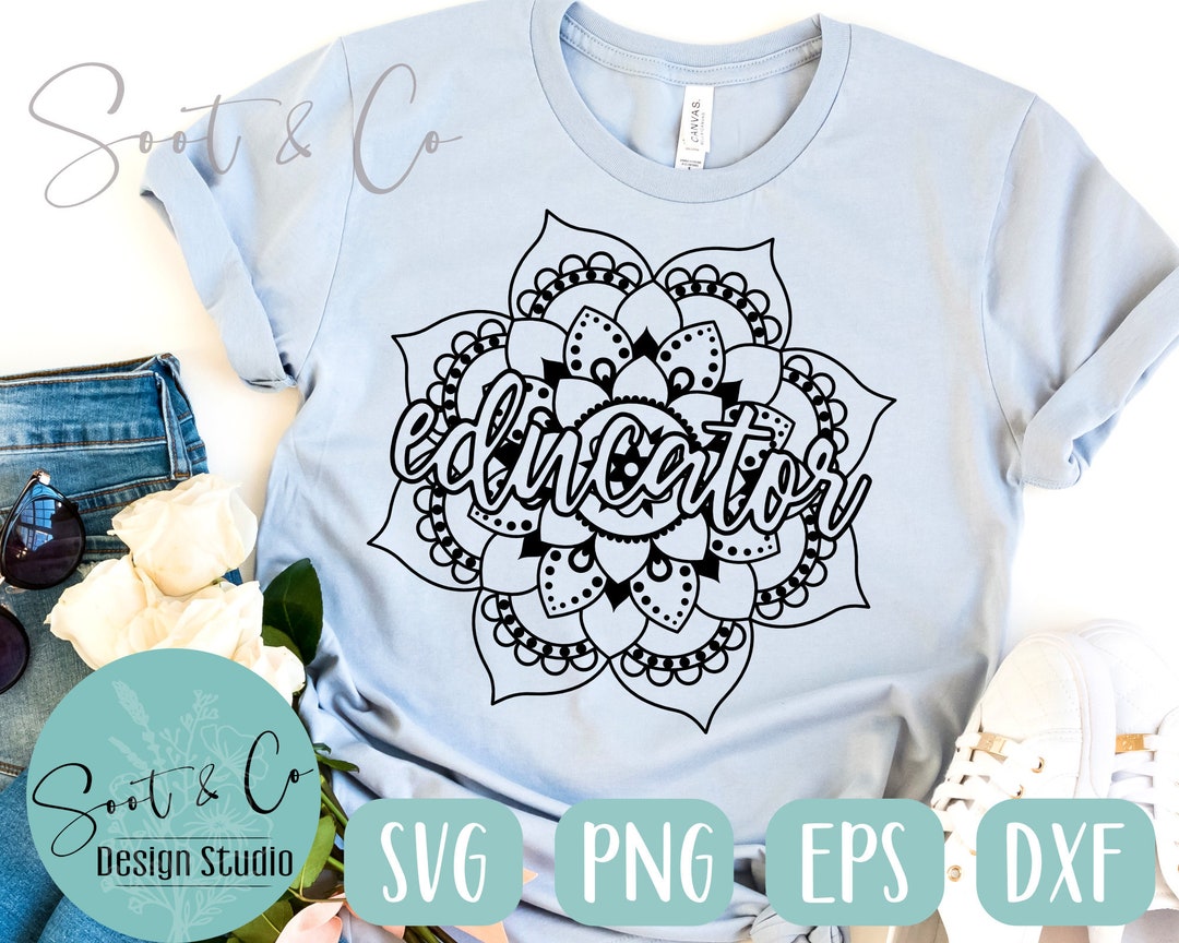 Educator SVG, Teach Svg, Educator Shirt Svg, Mandala Svg, School Svg ...