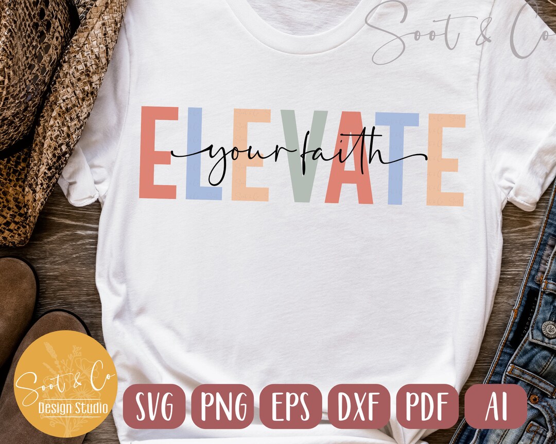Spiritual SVG File Elevate Your Faith Christian SVG Religious File Svg ...