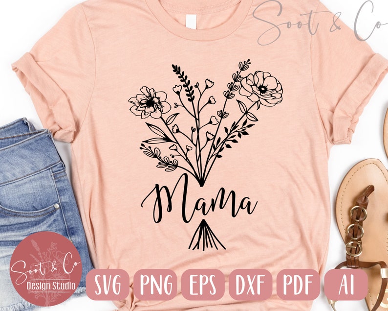 Mama SVG Design - Mama Flower Bouquet SVG File for Cricut - Mama Shirt SVG - Mother's Day - Png ...