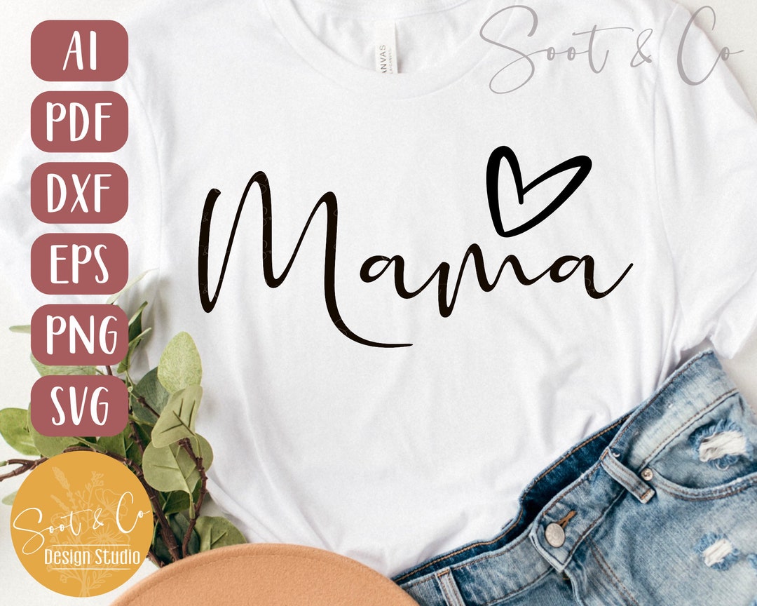 Mama SVG Design - Mama Heart SVG File for Cricut - Mama Shirt SVG ...