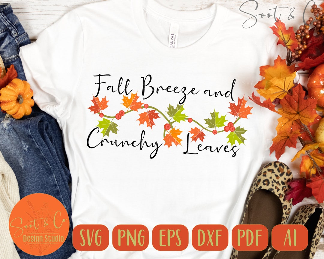 Fall Svg, Fall Breeze and Crunchy Leaves Svg, Love Fall Svg, Autumn ...