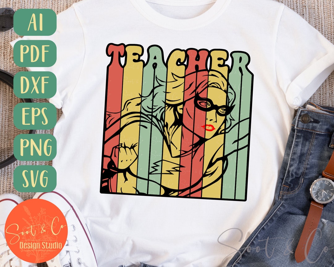 Super Hero Teacher SVG Design - Retro Teacher SVG - Teacher T-shirt ...