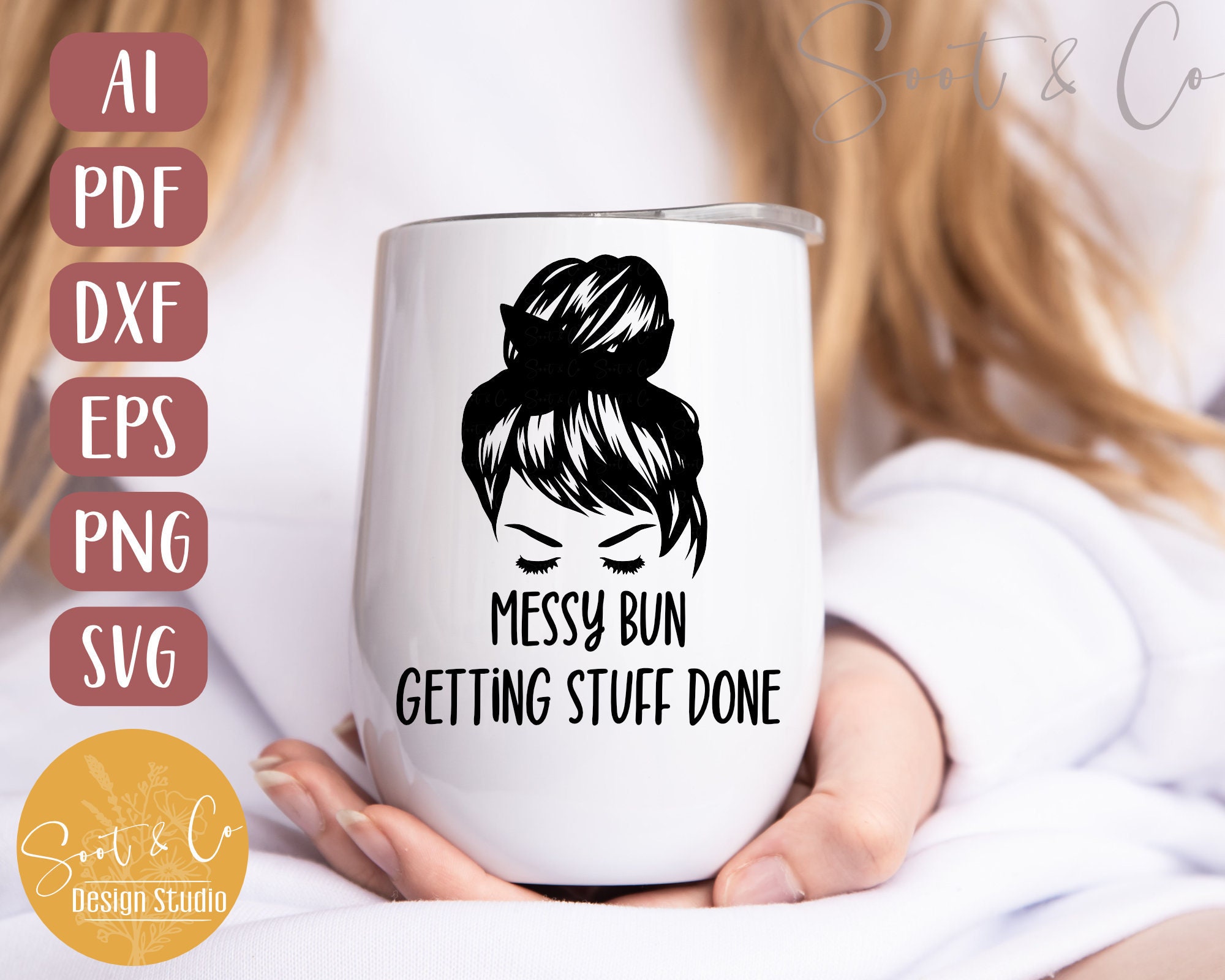 Messy Bun SVG Design Messy Bun Getting Stuff Done SVG File - Etsy