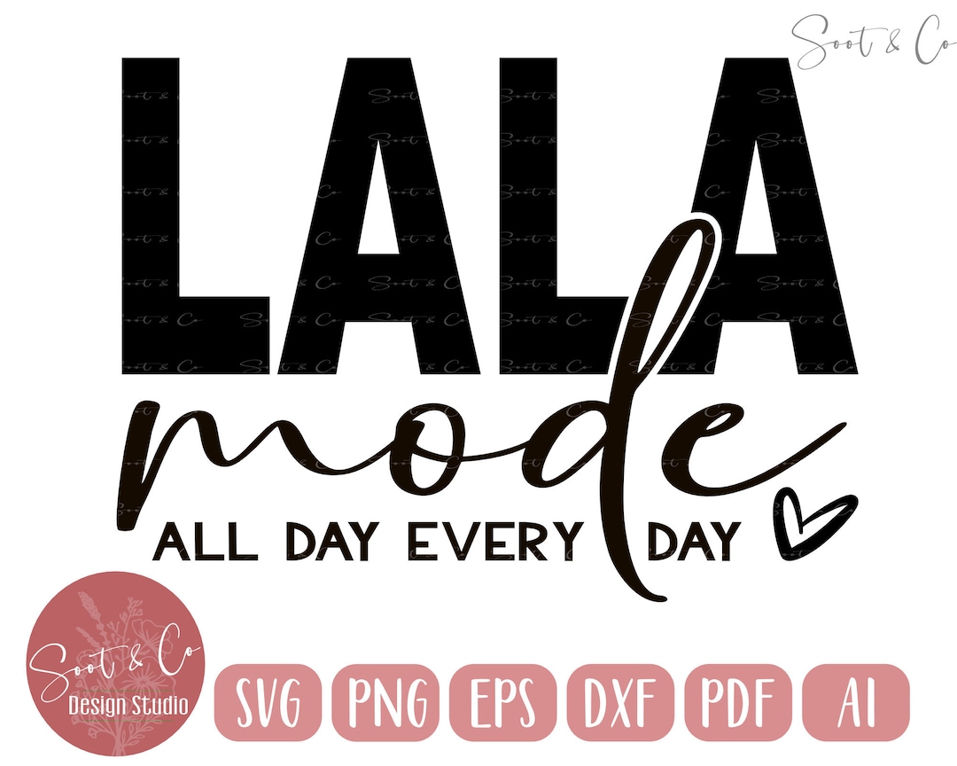 LALA Mode Design | LALA Svg T Shirt Design | LALA Life Svg, Png, Dxf ...
