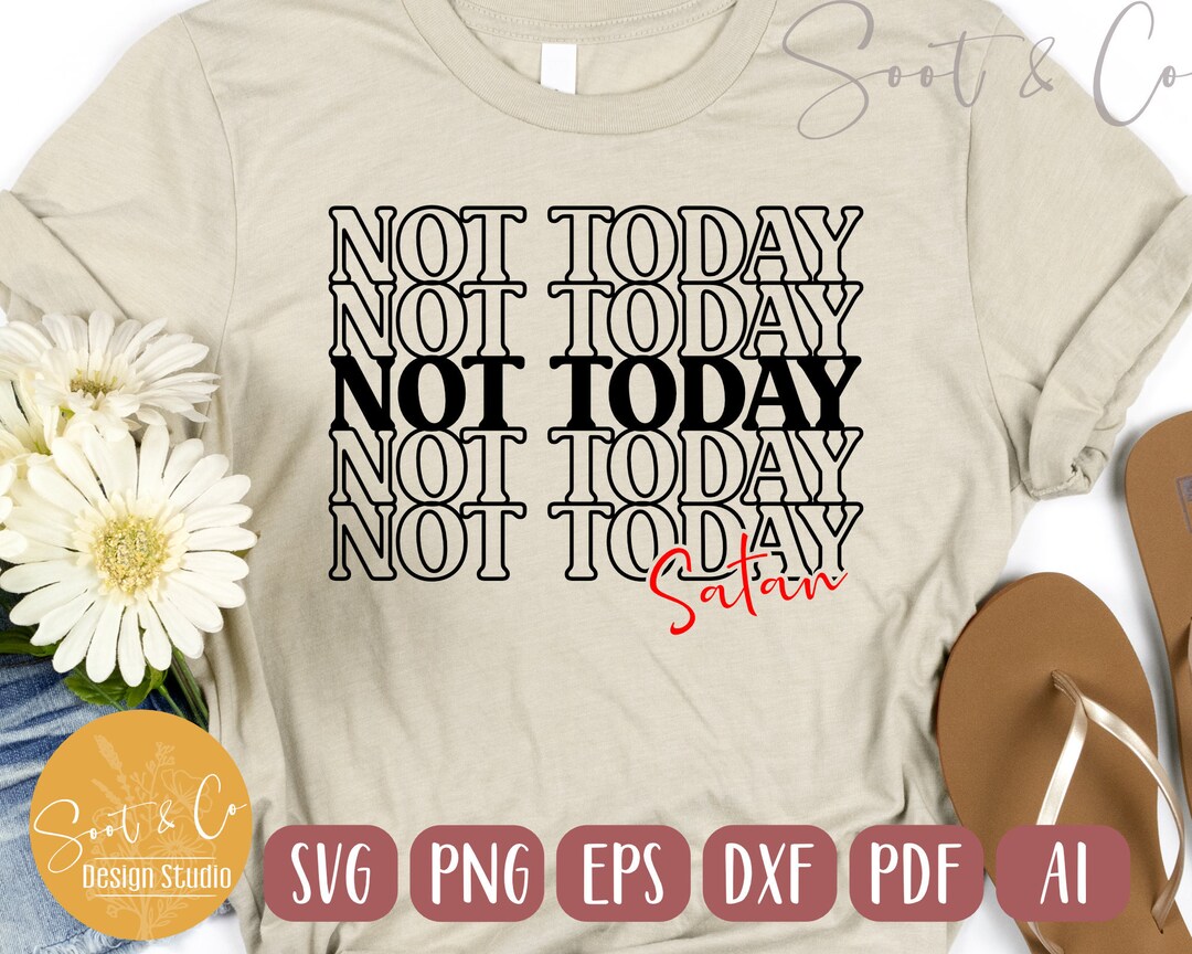 Faith SVG File | Not Today Satan - Christian SVG | Religious Cut File ...