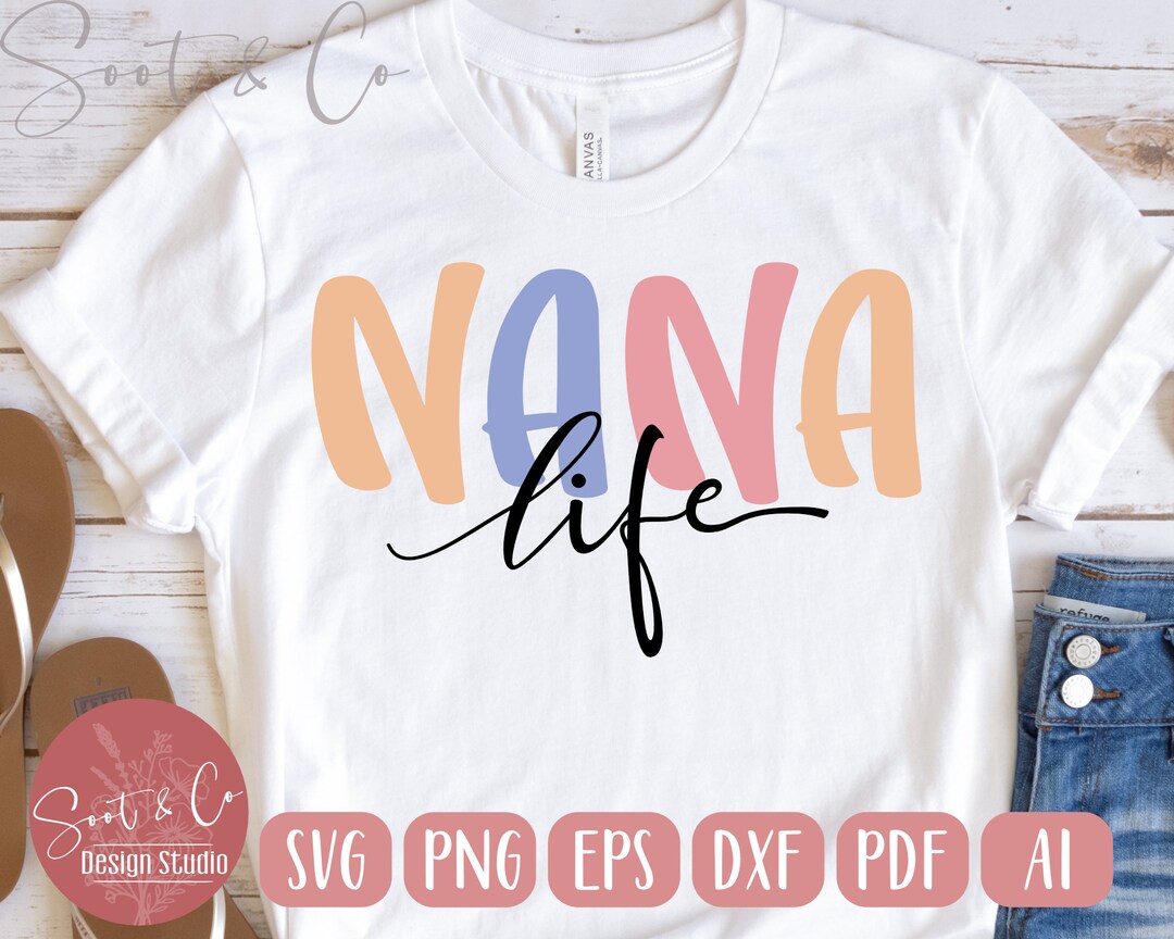 Nana Tee Svg Design | Nana Life Svg T Shirt Design | Nana Shirt SVG,PNG ...