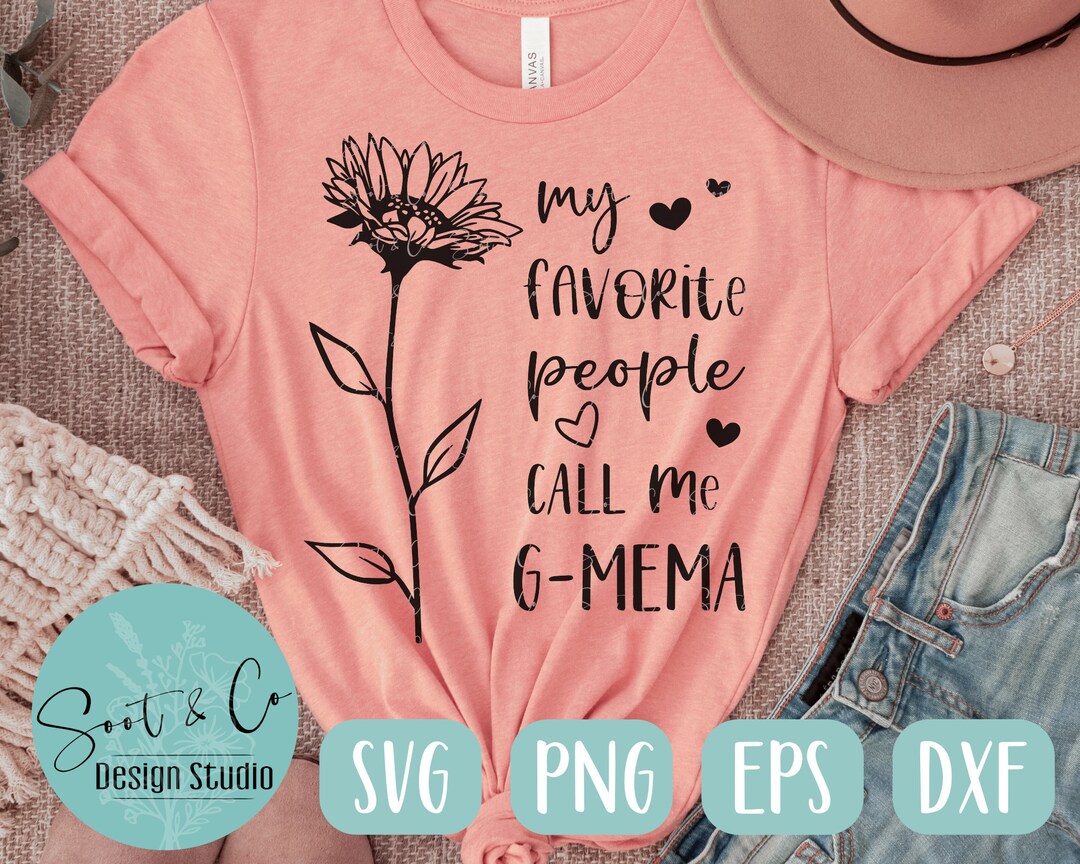 G-mema SVG Design My Favorite People Call Me G-mema SVG File for Cricut ...