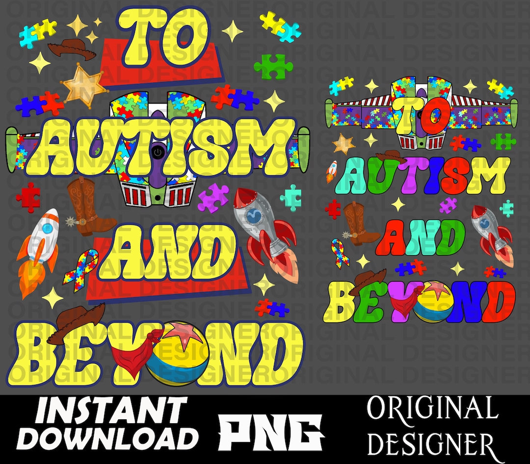 Toy Story, to Autism and Beyond, Toy Story Png, Autism, Toy Story Shirt ...