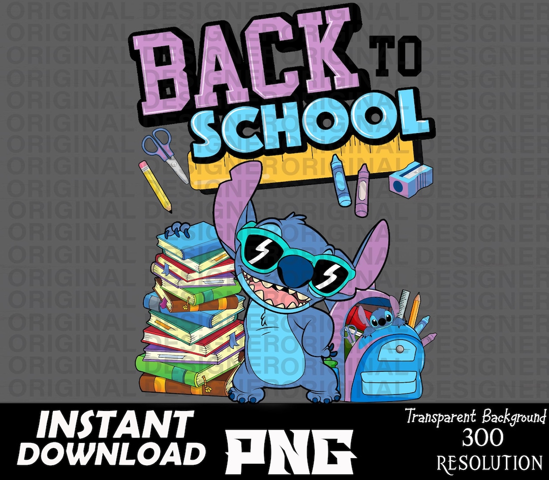 Stitch Digital Png, Stitch Back to School, Stitch Shirt, Back to School ...