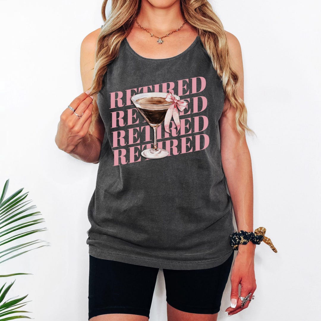 Custom Funny Retirement Tank Top, Retired Martini Tank Top, Retirement ...
