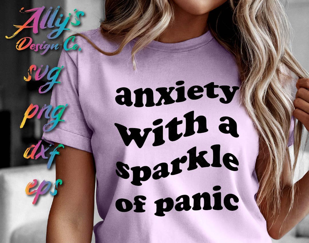 Anxiety With a Sparkle of Panic SVG | Funny Mental Health Quote Cut ...