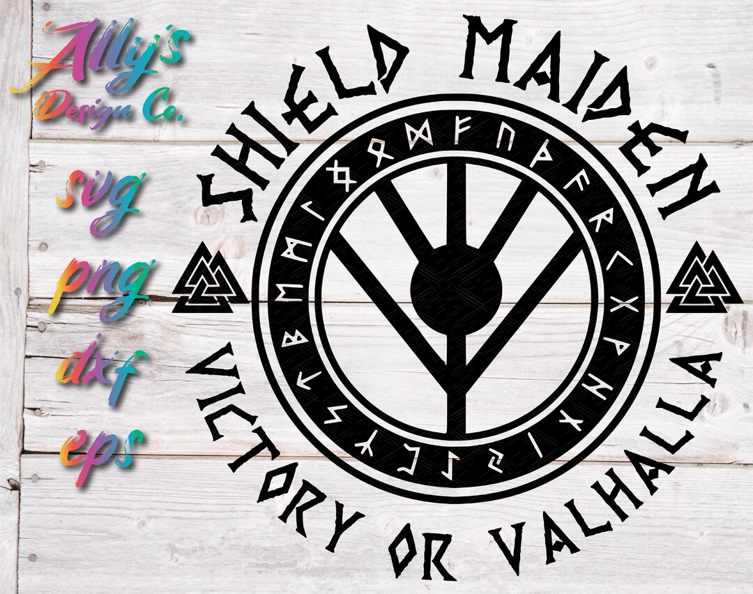Victory or Valhalla Shield Maiden Valkyrie Rune Viking SVG Design Idea ...