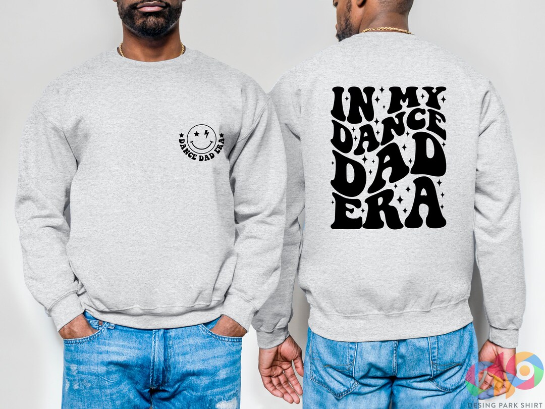 In My Dance Dad Era Sweatshirt, Gift for Dad, Cool Dad Hoodie, Dance ...