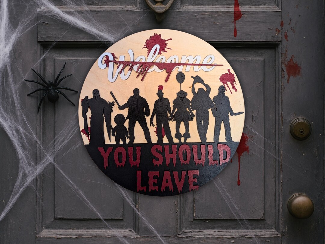 Horror Welcome Sign – YOU SHOULD LEAVE | Halloween Front Door Decor ...