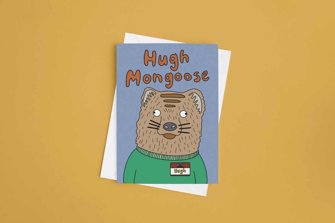 Funny Mongoose Pun Birthday Card, Illustrated Hugh Mongoose A5, A6 ...