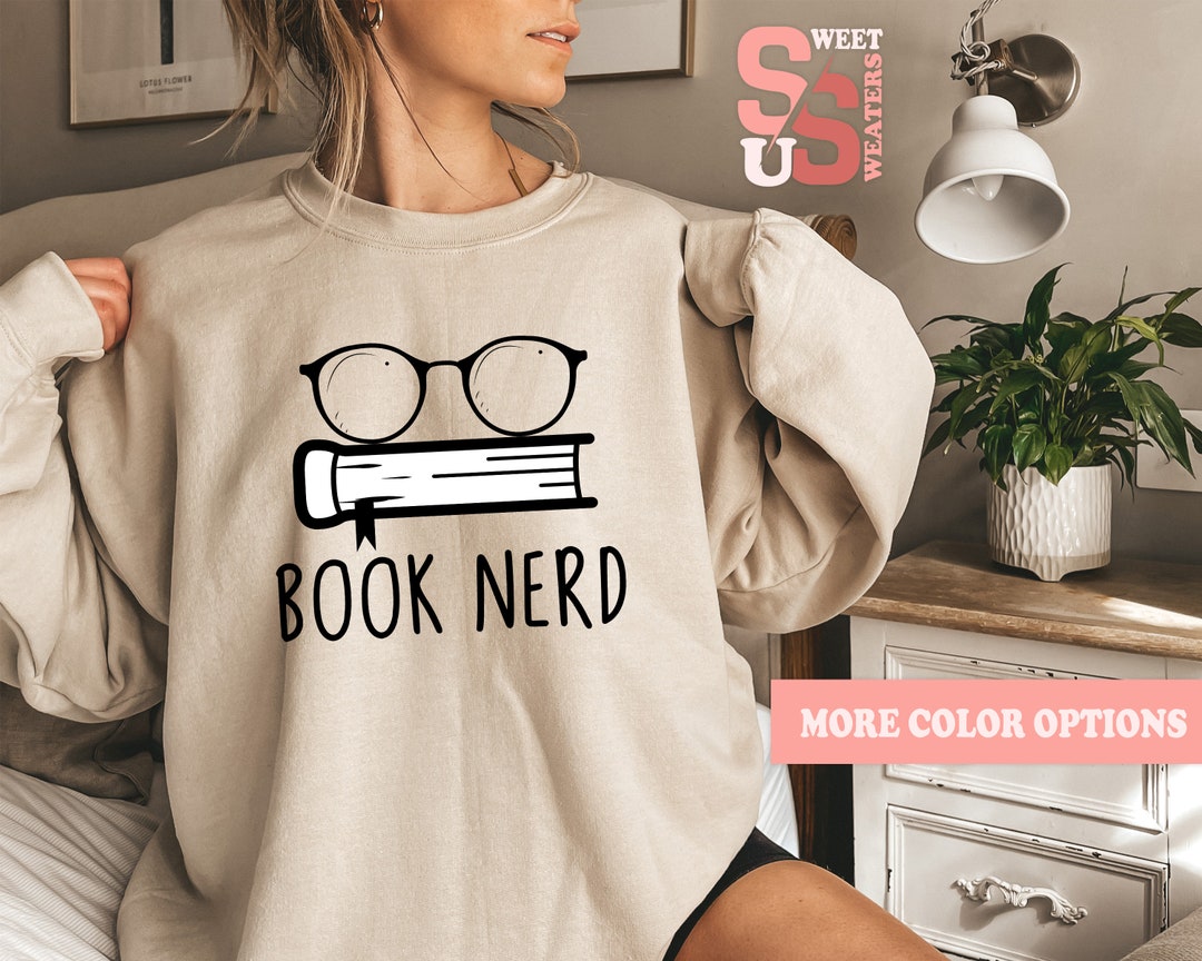 Book Nerd Sweatshirt Reading Sweatshirt Gift for Book Lover SSUS15 - Etsy