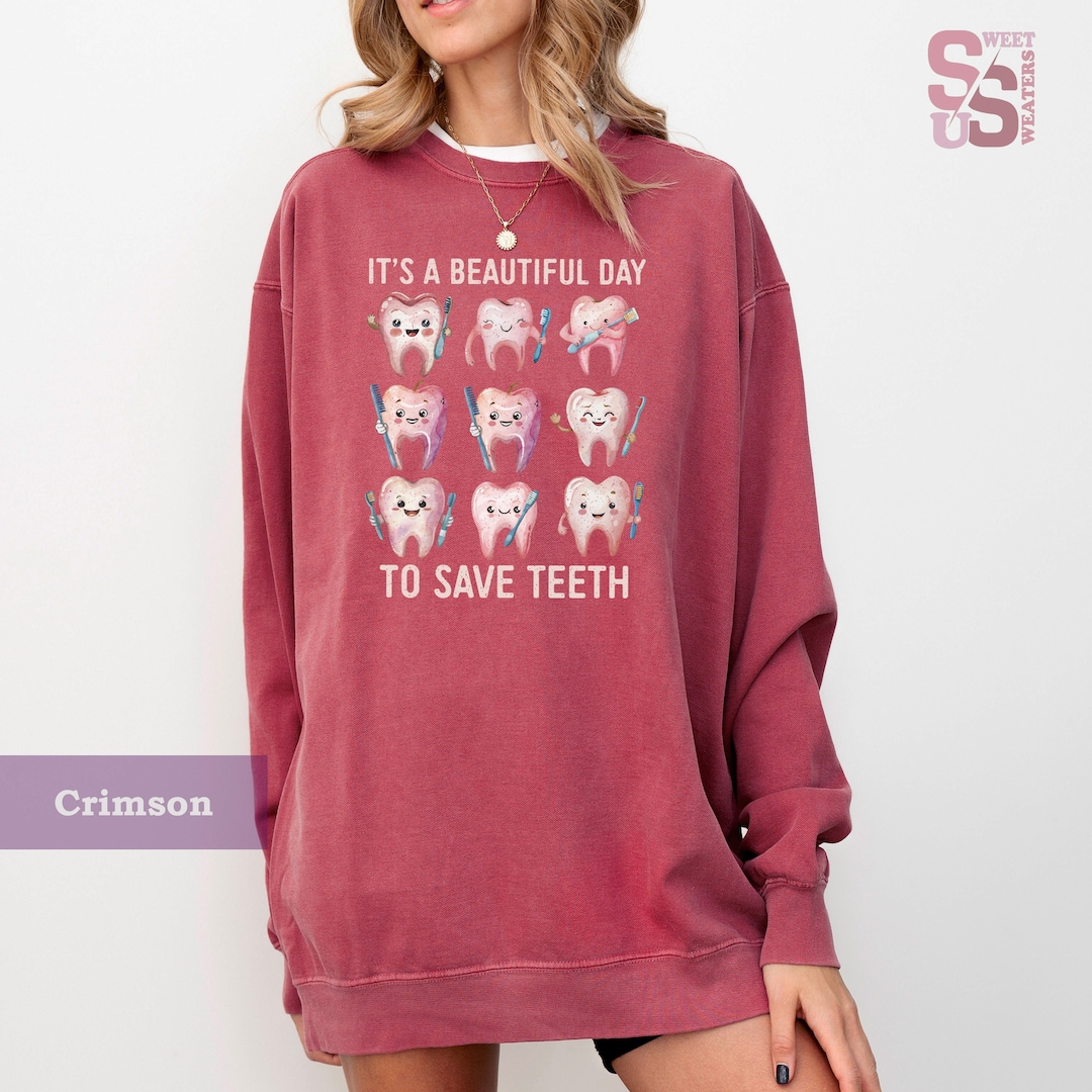 Its A Beautiful Day to Save Teeth Dentist Sweatshirt Dental Sweatshirt ...