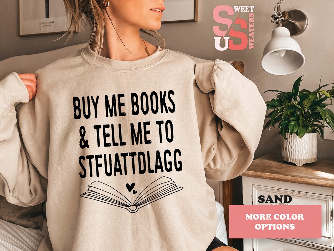 Smut Book Sweatshirt, Buy Me Books and Tell Me Sweater, Smuttrovert ...