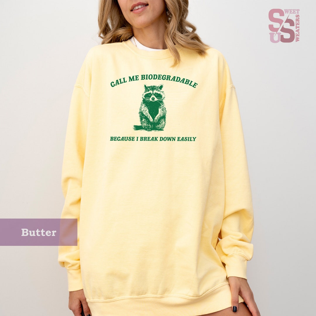 Call Me Biodegradable Funny Meme Shirt Raccoon Shirt Gifts for Sister ...