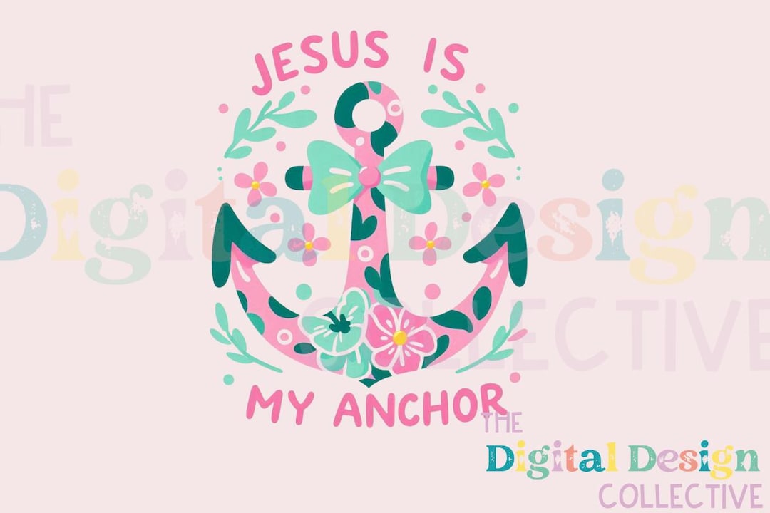 Jesus is My Anchor PNG, Colorful Bible Verse Digital Download, Floral ...