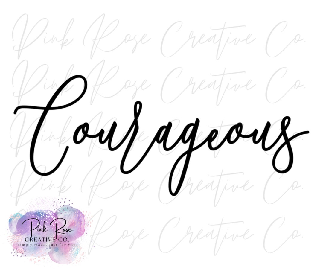 Courageous PNG | You Were Made to Be Courageous Christian Inspired ...