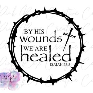 By His Wounds We Are Healed PNG | Sublimation Digital Design Download ...