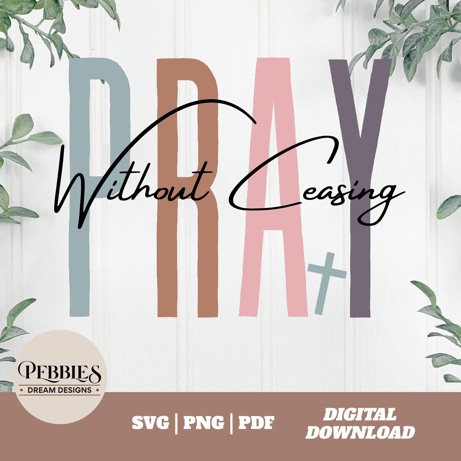 Pray Without Ceasing SVG PNG: Christian Typography Bible Quote Clipart ...