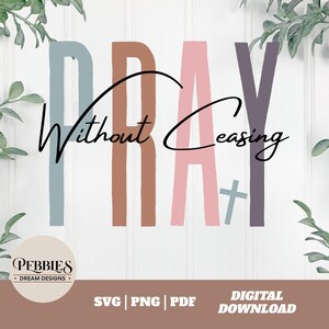 Pray Without Ceasing SVG PNG: Christian Typography Bible Quote Clipart ...