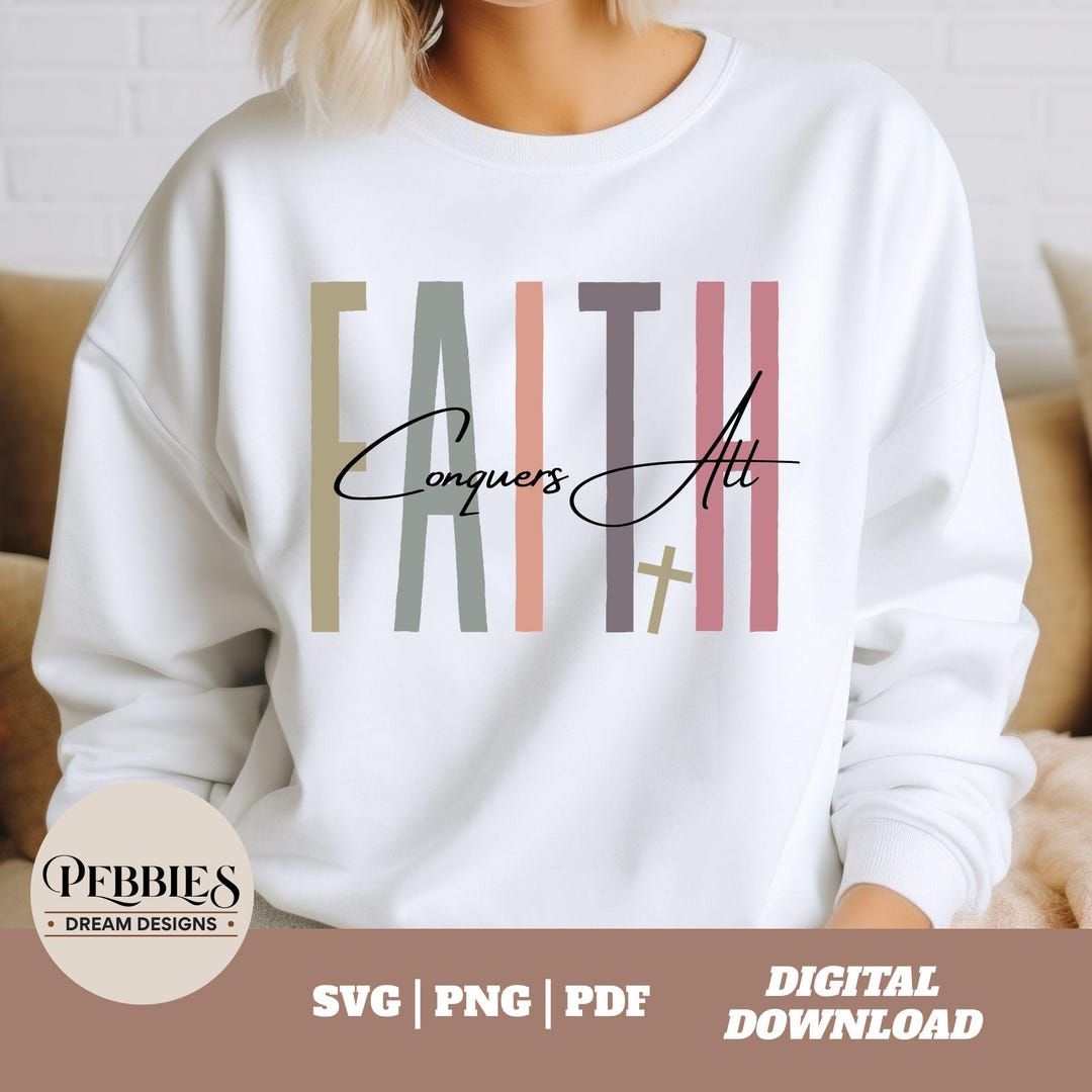 Faith Conquers All Christian SVG: Faith PNG File, Typography Design ...