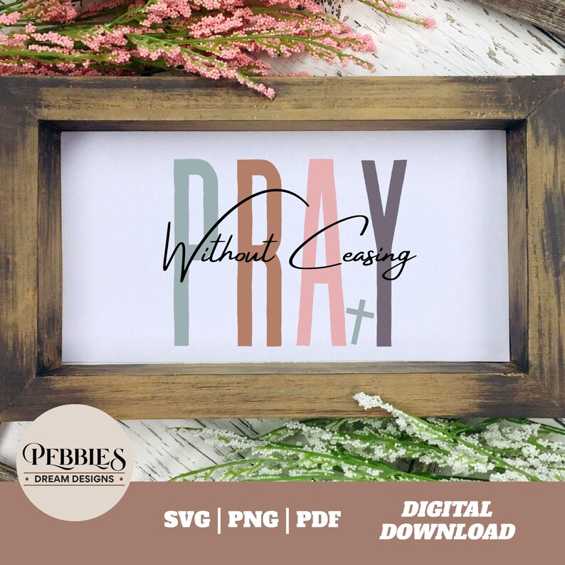 Pray Without Ceasing SVG PNG: Christian Typography Bible Quote Clipart ...