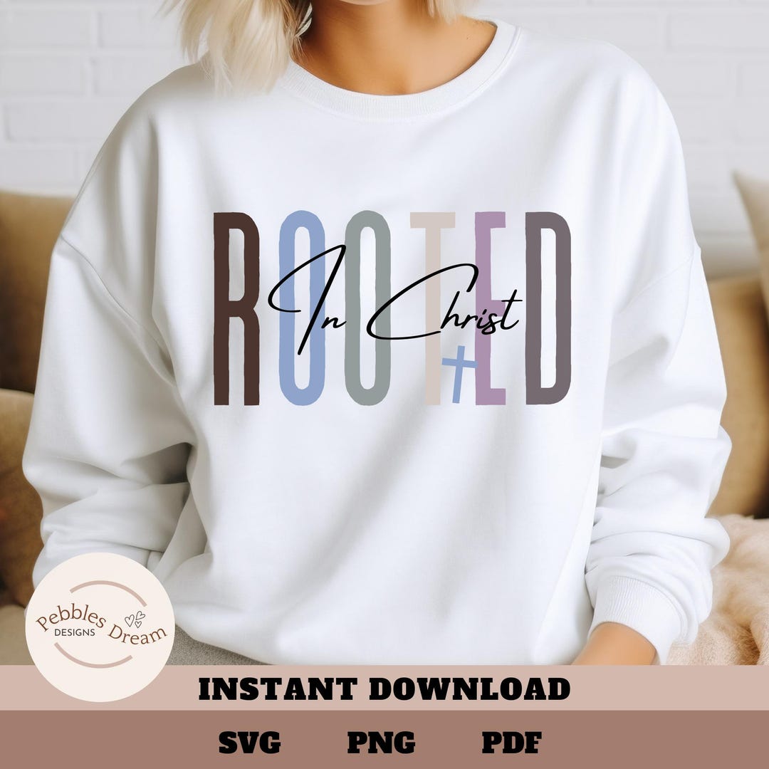 Rooted in Christ Svg, Christian Svg, Religious Svg, Inspirational Svg ...